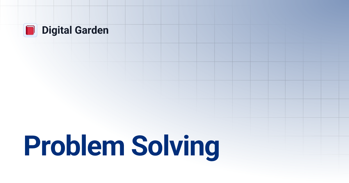 Problem Solving | Digital Garden